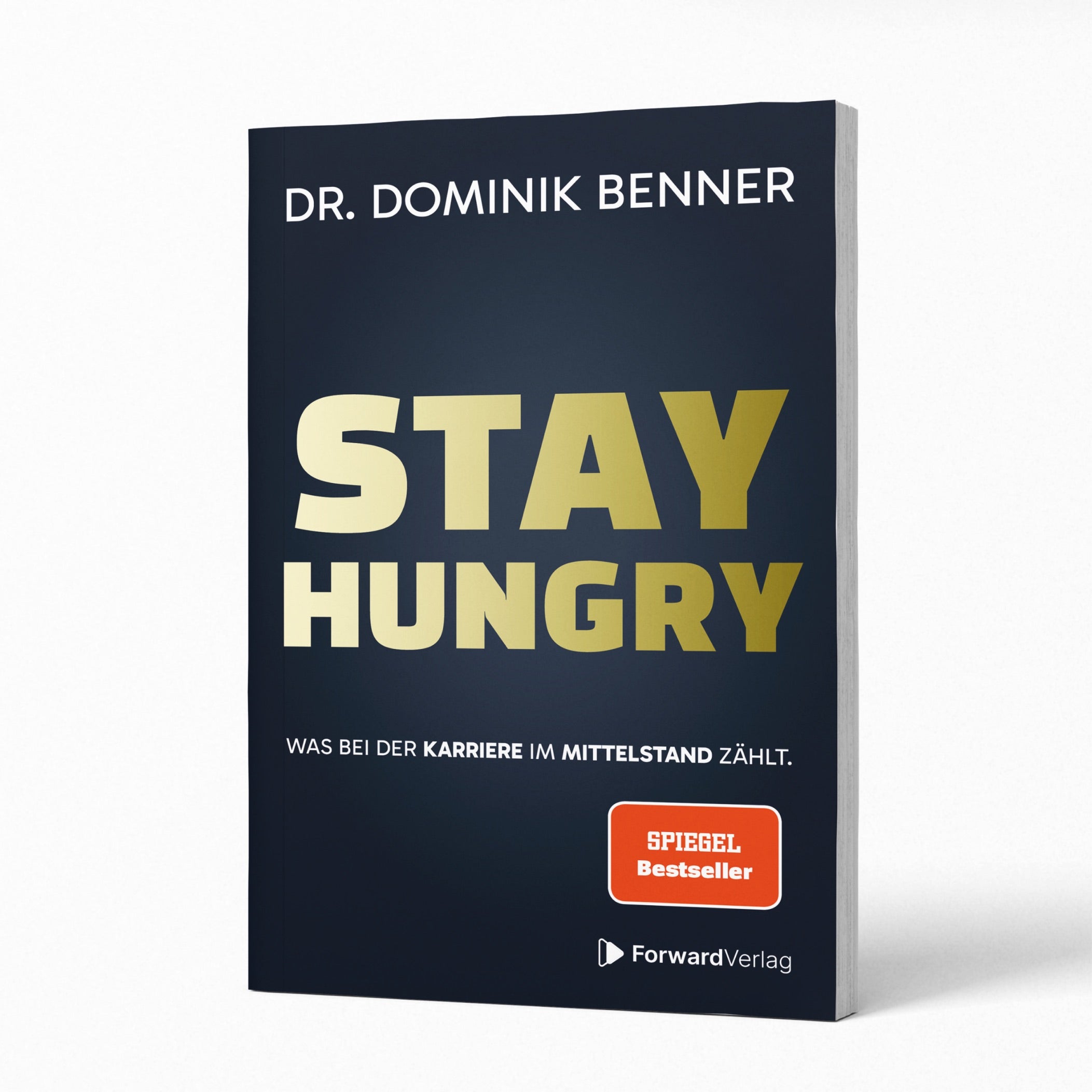 Stay Hungry – Karriere im Mittelstand: Insider-Wissen vom CEO ...